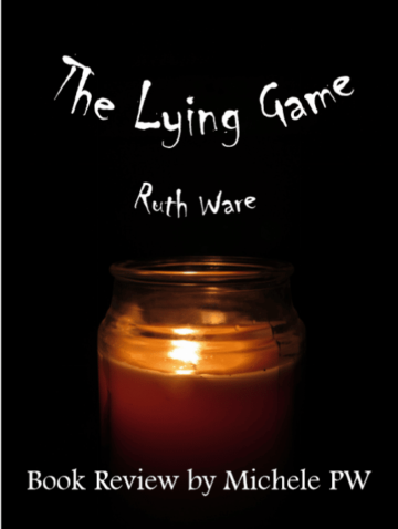 Book Review: "The Lying Game" by Ruth Ware - Michele Pariza Wacek