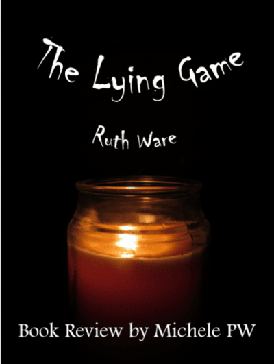 Book Review: "The Lying Game" by Ruth Ware - Michele Pariza Wacek