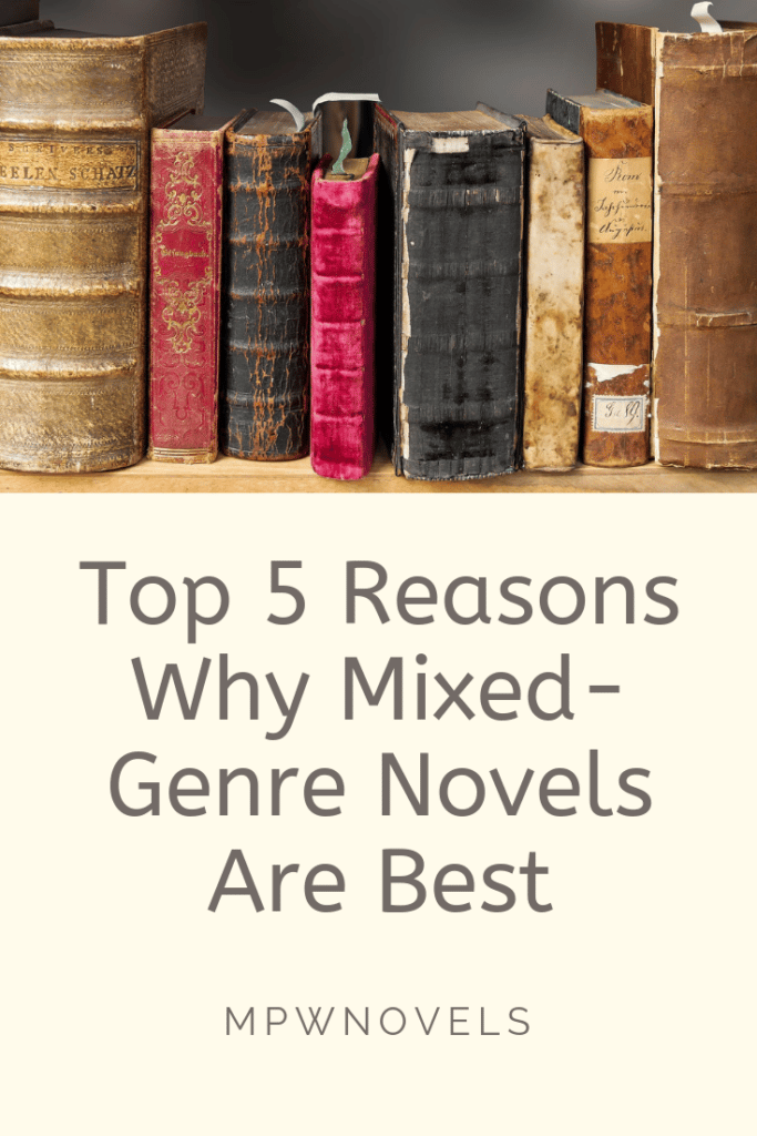 Top 5 Reasons Why Mixed-Genre Novels are Best