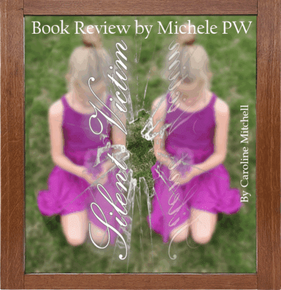 Book Review: "Silent Victim" by Caroline Mitchell - Michele Pariza Wacek