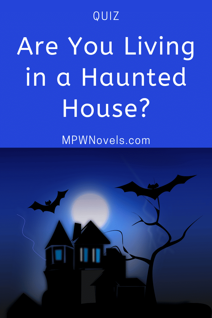 Quiz: Are You Living in a Haunted House? - Michele Pariza Wacek